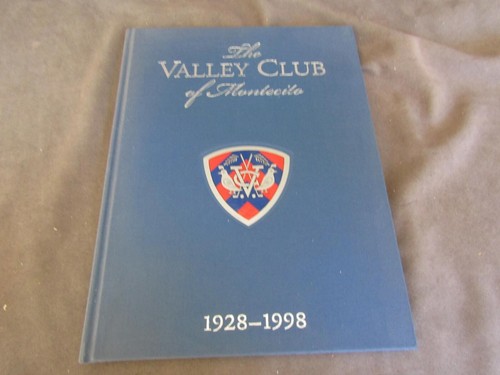 The Valley Club of Montecito 1928 -1998 Gold Club History Santa Barbara ...
