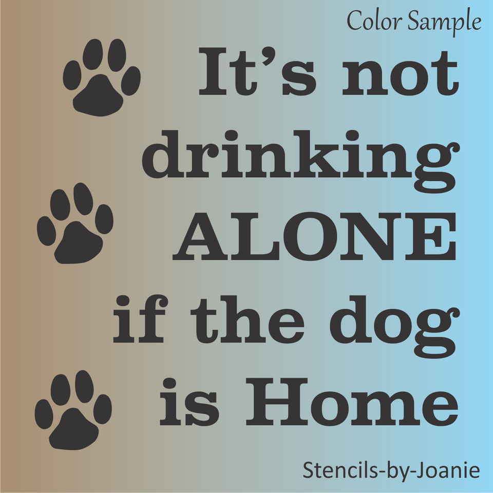 Stencils by Joanie Drinking Alone Dog Home Pet Animal Kennel Family Fun ...