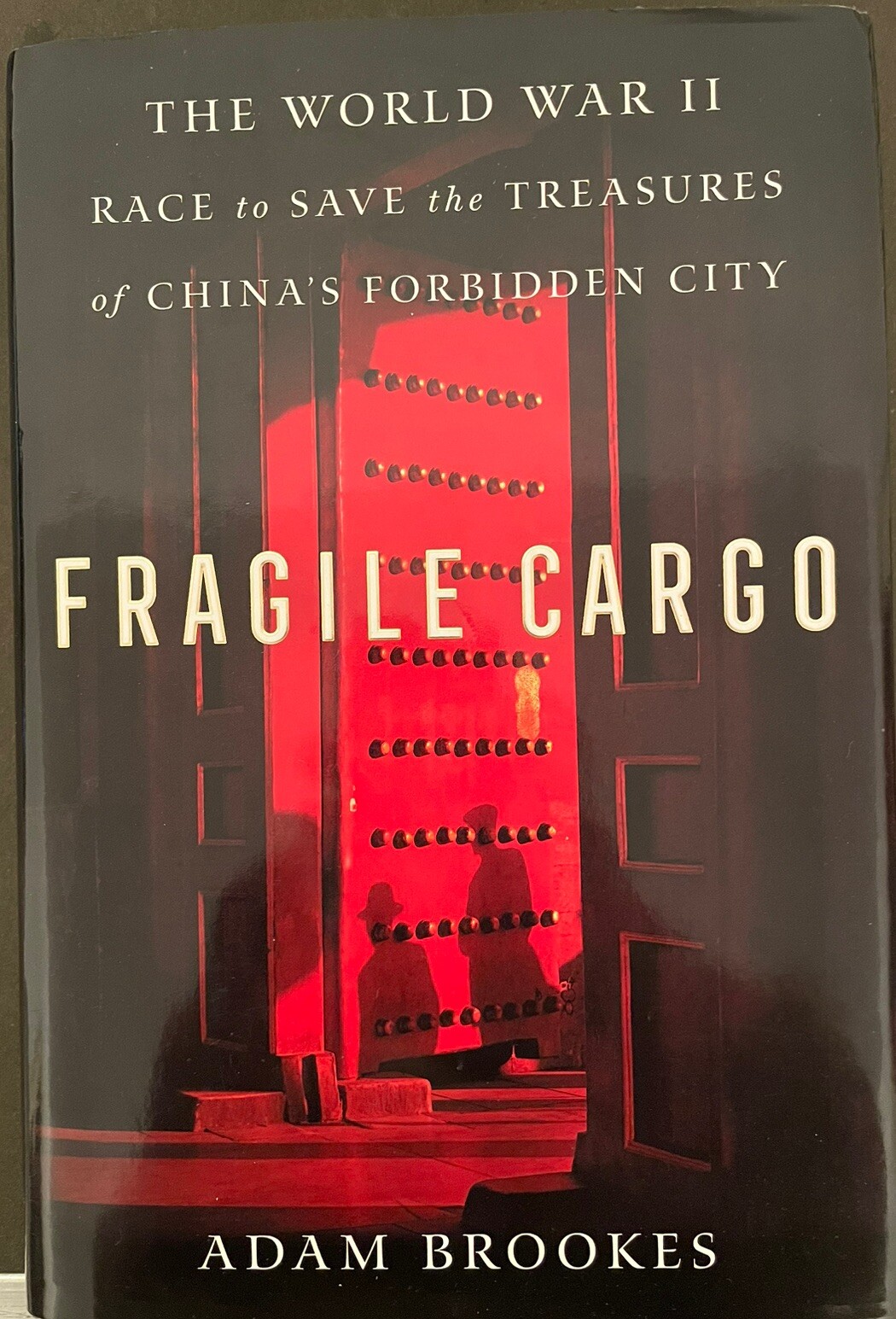 Fragile Cargo: The World War II Race to Save the Treasures of China's ...