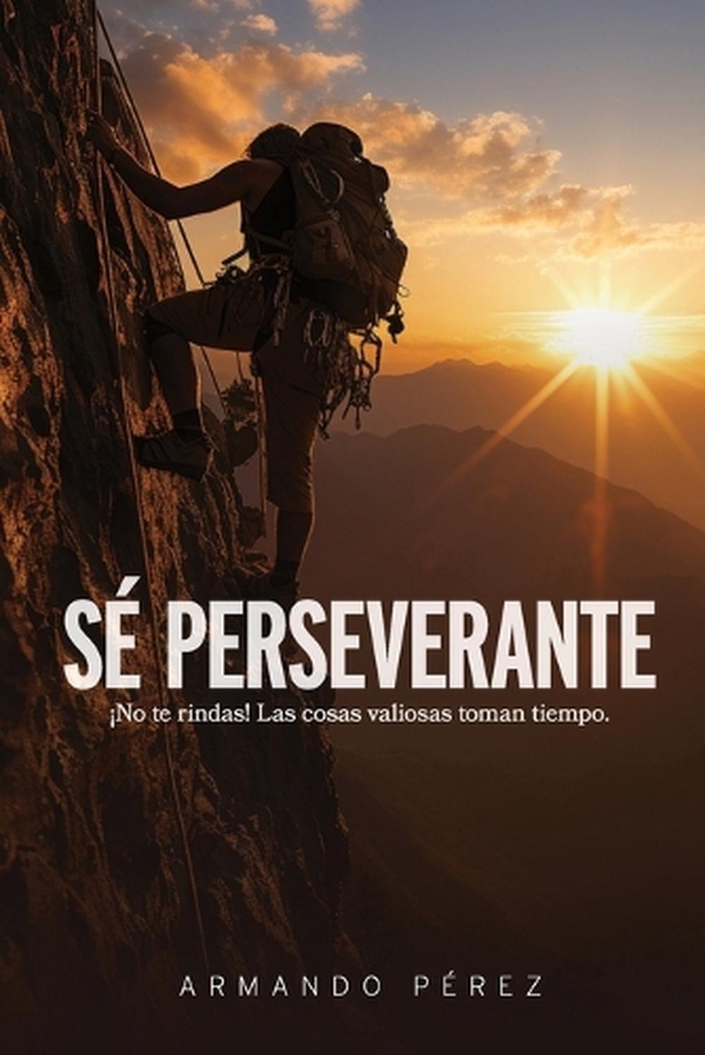 S Perseverante: ?No te rindas! Las cosas valiosas toman tiempo by ...