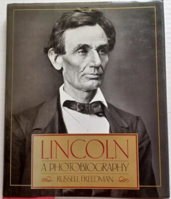Lincoln : A Photobiography by Russell Freedman (1987, Hardcover) | eBay