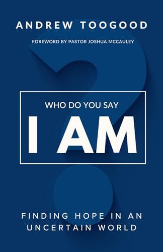 Who Do You Say That I Am?: Finding Hope In An Uncertain Wo... by ...
