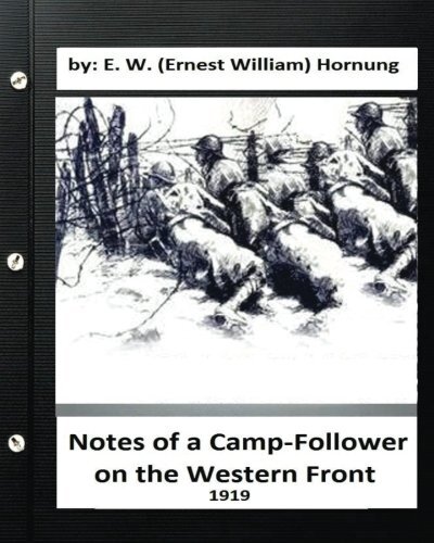 Notes of a Camp-Follower on the Western Front.(1919), Hornung ...