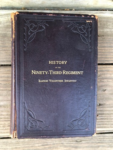 History of the ninety third regiment Illinois volunteer infantry 1898 ...