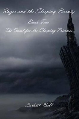 Roger and the Sleeping Beauty: The Quest of the Sleeping Princess by ...