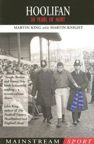 Hoolifan - 30 Years Of Hurt - Paperback By King, Martin - GOOD ...