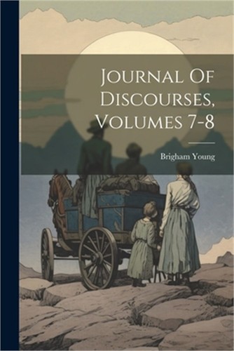 Journal Of Discourses, Volumes 7-8 (Paperback or Softback) 1021296104| eBay