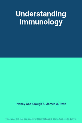 Understanding Immunology de Nancy Coe-Clough et James A. Roth | eBay