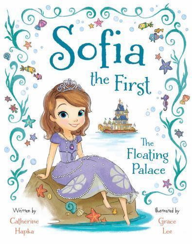 Sofia the First the Floating Palace by Catherine Hapka and Disney Books ...