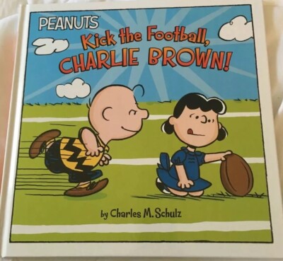 Peanuts Kick The Football Charlie Brown Hardcover Book NEW By Charles M ...