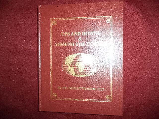 Wheeless, Carl Midkiff, Ph.D. Ups and Downs & Around the Corner. Signed ...