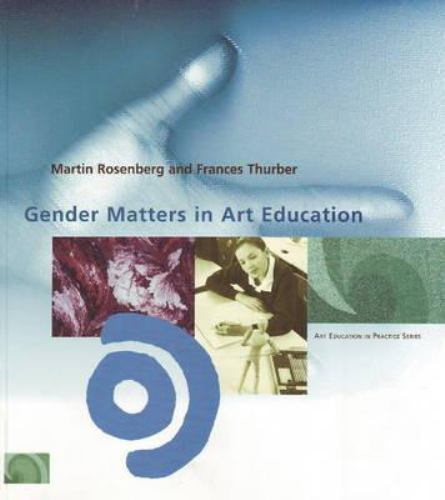 Gender Matters in Art Education by Frances Thurber and Martin Rosenberg ...