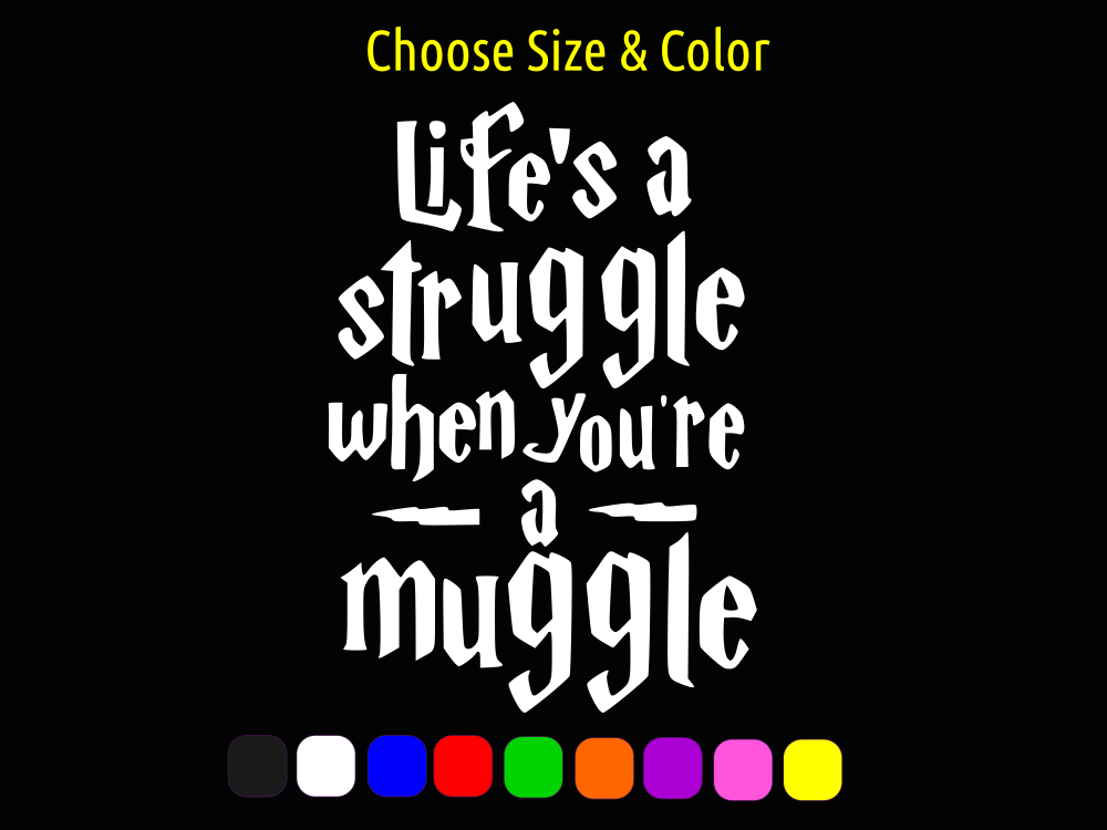Life's a Struggle Muggle Harry Potter Vinyl Window Decal CHOOSE SIZE ...