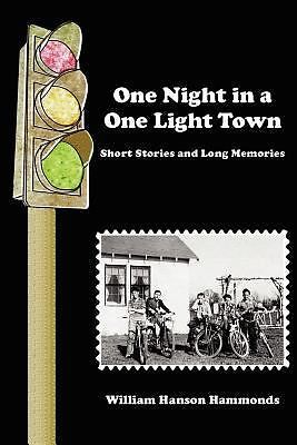 One Night in a One Light Town: Short Stories and Long Memories by ...
