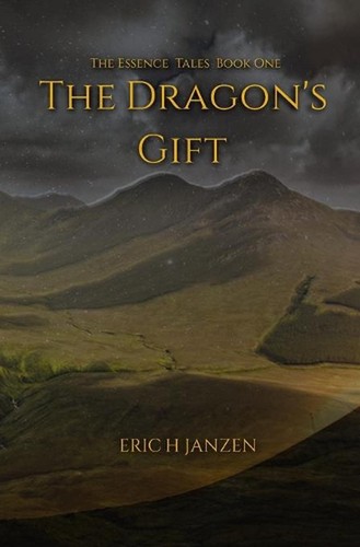 Dragon's Gift : The Essence Tales Book One by Eric Janzen (2020, Trade ...