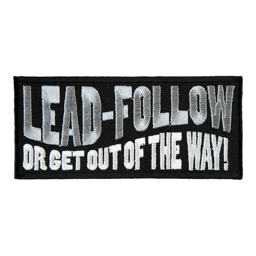 Lead Follow Or Get Out of The Way Patch, Sayings Patches | eBay