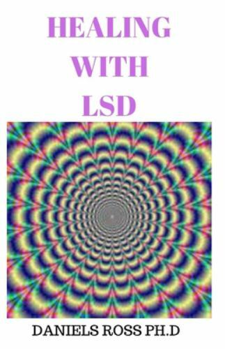 Healing with LSD : Everything You Need to Know on Healing and ...