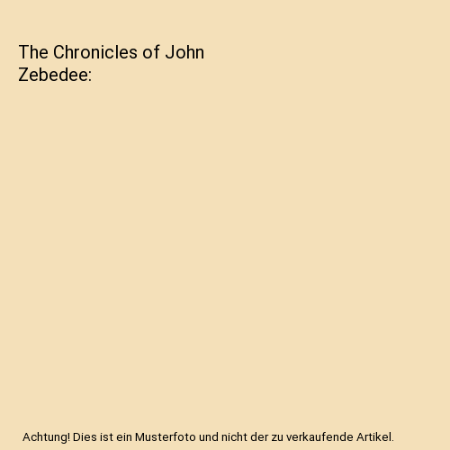 The Chronicles of John Zebedee, Elizabeth Schechter | eBay.de