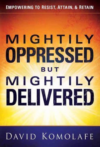 Mightily Oppressed but Mightily Delivered by David Komolafe (2012, Hardcover) for sale online | eBay