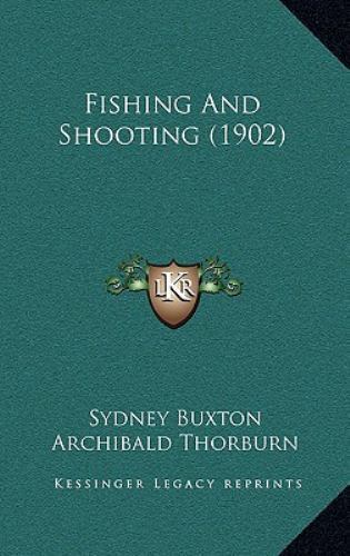 Fishing and Shooting by Sydney Buxton (2010, Hardcover) for sale online ...