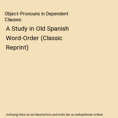 Object-Pronouns in Dependent Clauses: A Study in Old Spanish Word-Order ...