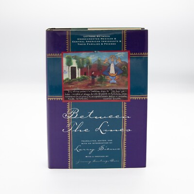 Between the Lines: Letters Between Undocumented Immigrants Larry Siems ...