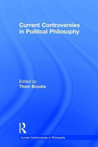 Current Controversies in Political Philosophy, Hardcover by Brooks ...