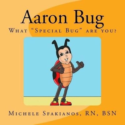 Aaron Bug: What Special Bug are you? by Michele Sfakianos (English ...