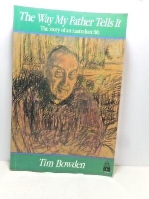The Way My Father Tells It Tim Bowden P/B 1991 | eBay
