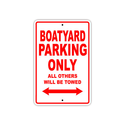 Boatyard Parking Only Boat Ship Yacht Marina Dock Notice Aluminum Metal ...