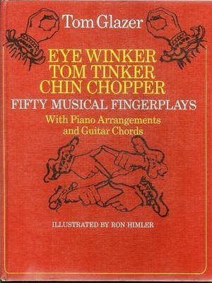 EYE WINKER, TOM TINKER, CHIN CHOPPER , FIFTY MUSICAL FINGERPLAYS WITH ...