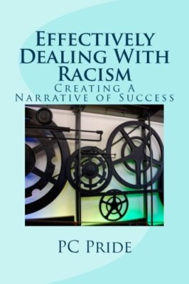 Effectively Dealing With Racism: Creating A Narrative of Success by ...