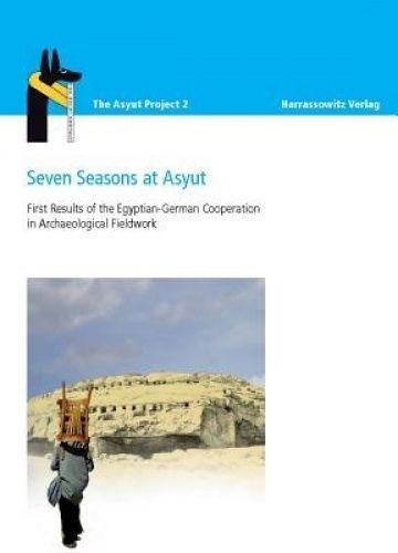 The Asyut Project Ser.: Seven Seasons at Asyut : First Results of the ...