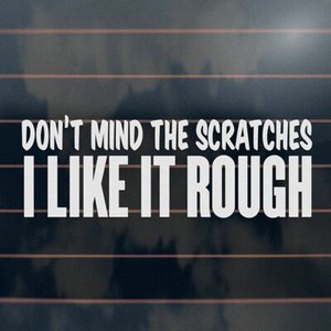 I LIKE IT ROUGH Sticker 210mm funny scratch ute car window decal | eBay