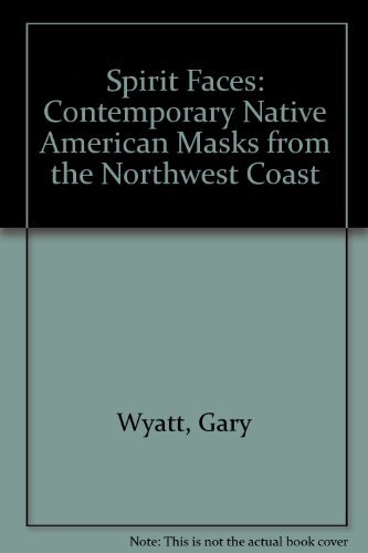 SPIRIT FACES: CONTEMPORARY NATIVE AMERICAN MASKS FROM THE NORTHW | eBay