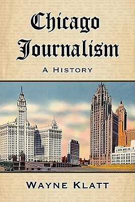 Chicago Journalism: A History 9780786441815| eBay
