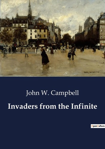 Invaders from the Infinite John W. Campbell Taschenbuch Englisch 2023 ...