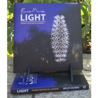 Bruce Munro LIGHT Desert Botanical Garden - Hardcover By Bruce Munro ...