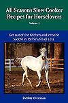 All Seasons Slow Cooker Recipes for Horselovers by Debbie L. Overman ...