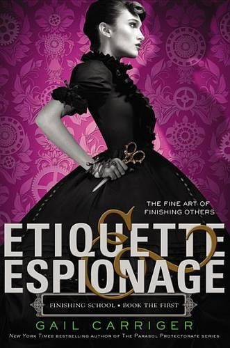 Gail Carriger Etiquette & Espionage (Tascabile) | eBay