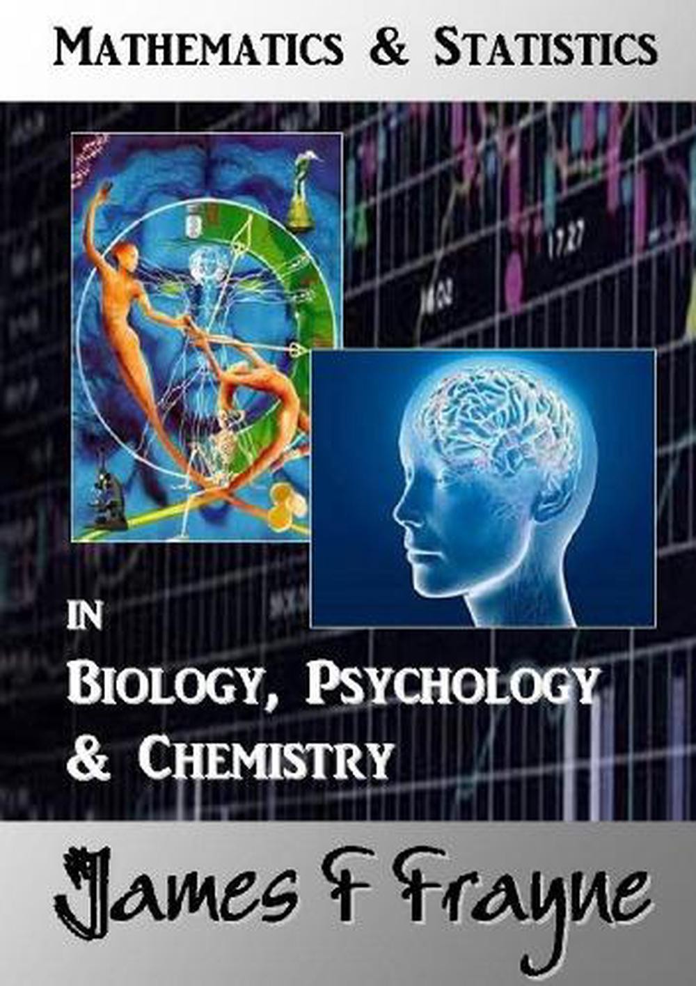 Mathematics & Statistics (Biology, Psychology & Chemistry) by James F ...