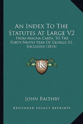 An Index to the Statutes at Large V2 : From Magna Carta, to the Forty ...