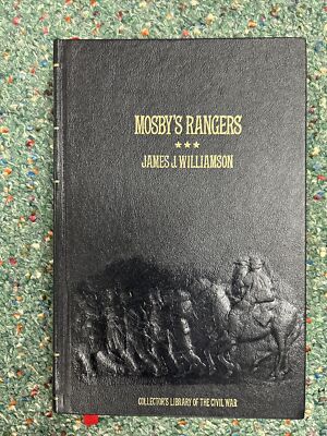 MOSBY'S RANGERS, 43rd Battalion Virginia Cavalry... by James J ...