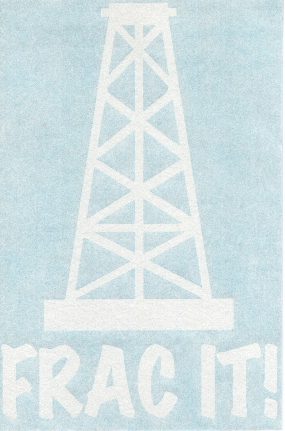 Frac It! Fracking Fraccing Hydraulic Fracturing - Car Vinyl Decal ...