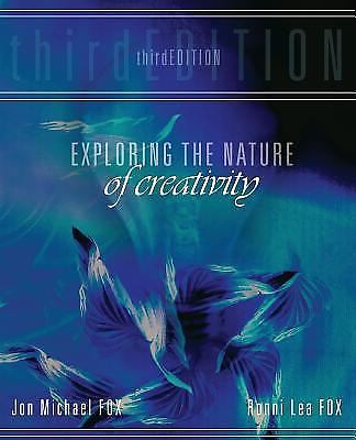 Exploring the Nature of Creativity by Ronni Lea Fox and John Michael ...