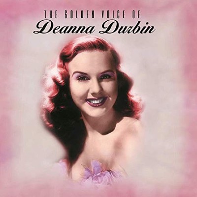 Deanna Durbin - The Golden Voice of Deanna Durbin by Durbin Deanna ...