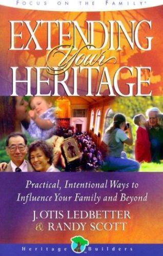 Extending Your Heritage : Practical, Intentional Ways to Influence Your ...