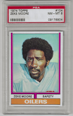 1974 Topps Zeke Moore # 104 Graded Card PSA 8 Oilers pop 16 & 17 higher ...