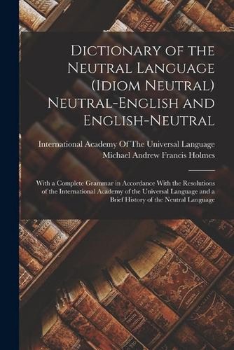 Dictionary of the Neutral Language (Idiom Neutral) Neutral-English and ...