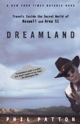 Dreamland: Travels Inside the Secret World of Roswell and Area 51 by Phil Patton 9780375753855| eBay